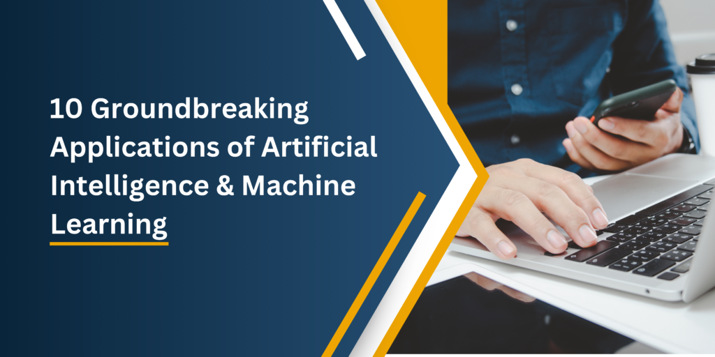 Best 10 Revolutions of Artificial Intelligence and Machine Learning