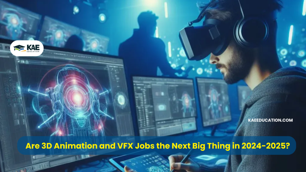 Are 3D Animation and VFX Jobs the Next Big Thing in 2024-2025? - KAE ...