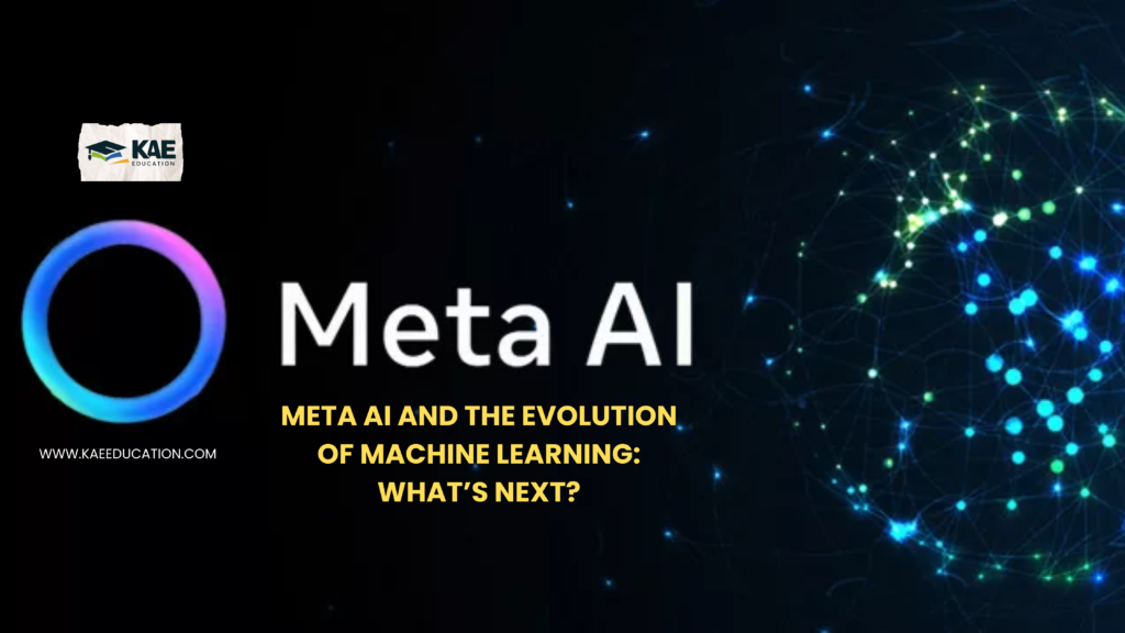 Meta AI and the Evolution of Machine Learning: What’s Next? - KAE Education
